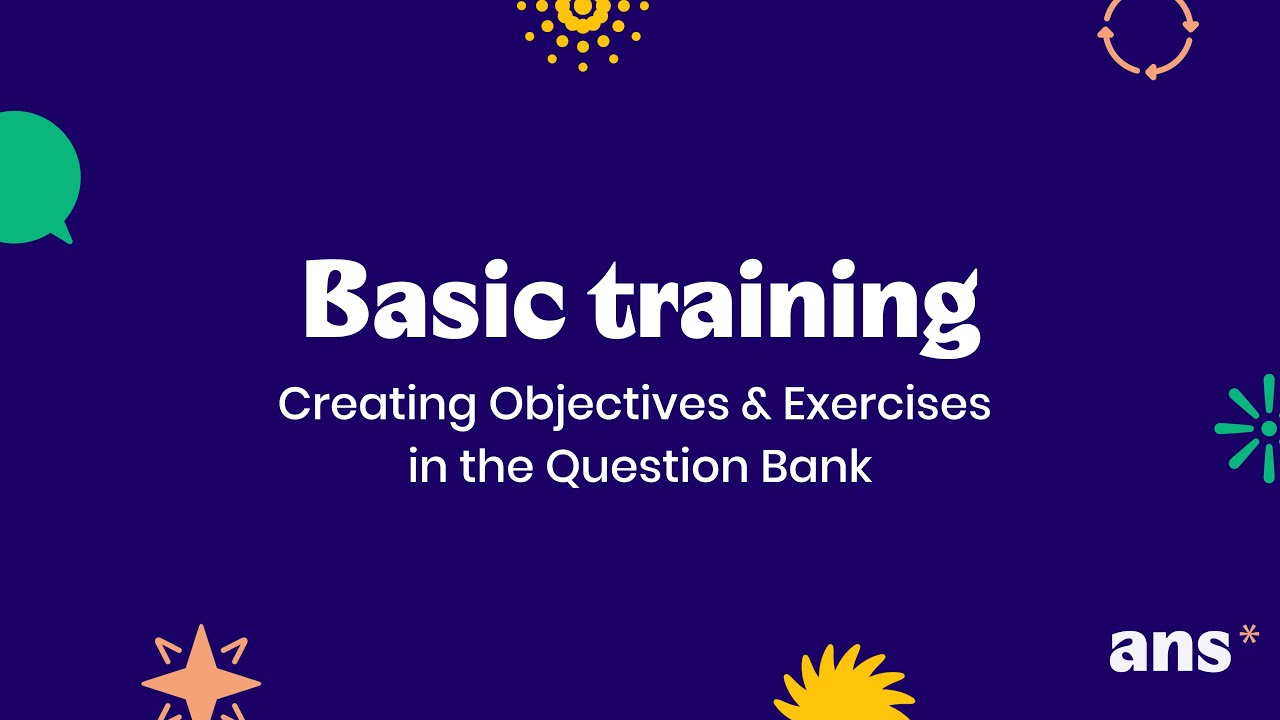Basic Training | Part II: Objectives & Exercises