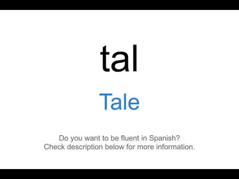 How to say "Tale" in Spanish | tal