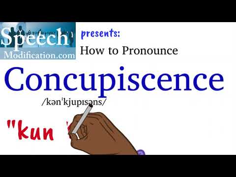How to Pronounce Concupiscence