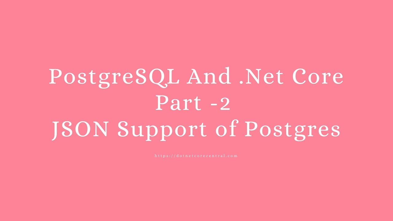PostgreSQL and Dapper in .Net Core - Part 2