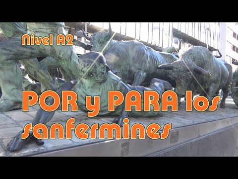 POR y PARA los Sanfermines práctica…: Español ELE video lecciones