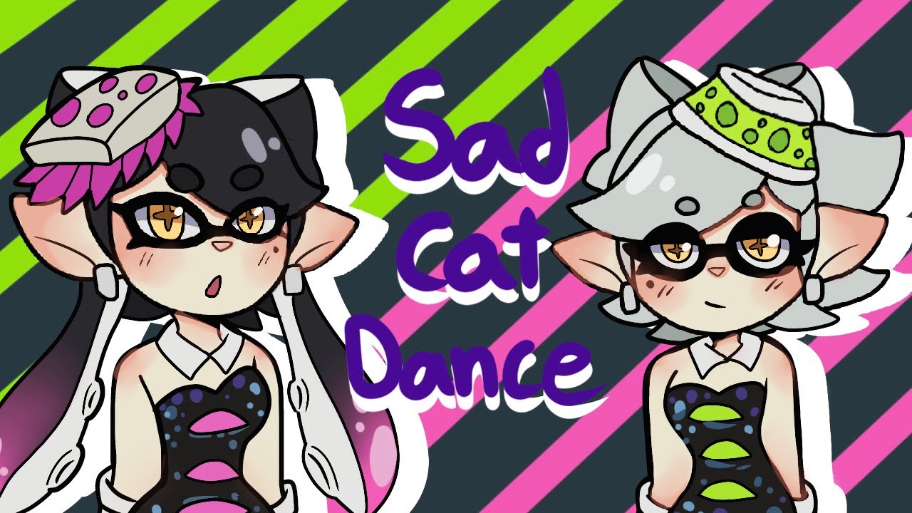 Sad cat dance [Splatoon The Squid Sisters]