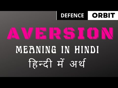 Aversion Meaning in Hindi,Aversion ka Hindi matlab,Aversion,Defence Orbit