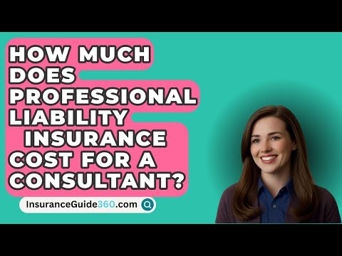How Much Does Professional Liability Insurance Cost For A Consultant? - InsuranceGuide360.com