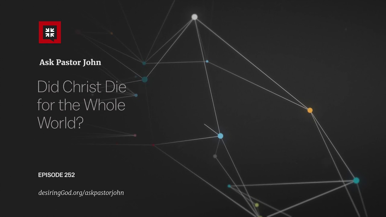 Did Christ Die for the Whole World?
