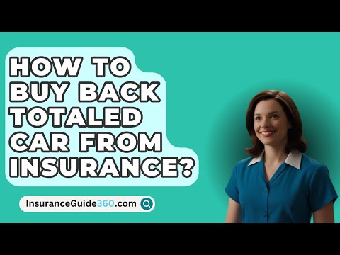 How To Buy Back Totaled Car From Insurance? - InsuranceGuide360.com
