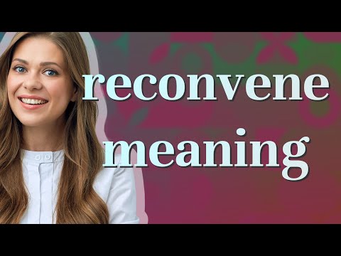 Reconvene | meaning of Reconvene