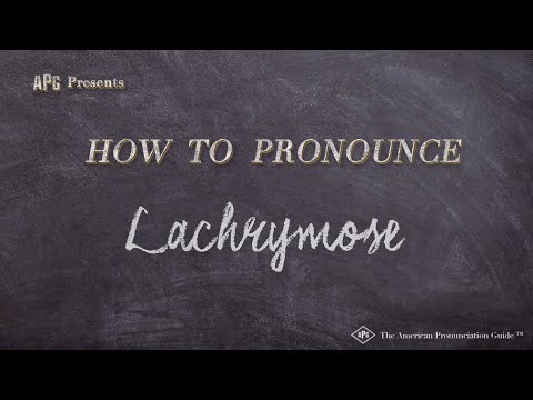 How to Pronounce Lachrymose (Real Life Examples!)