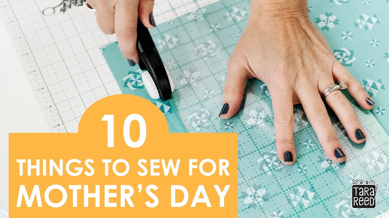 10 Things to Sew for Mothers Day 2026 - Easy Sewing Projects