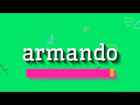 ARMANDO - HOW TO PRONOUNCE ARMANDO? #armando