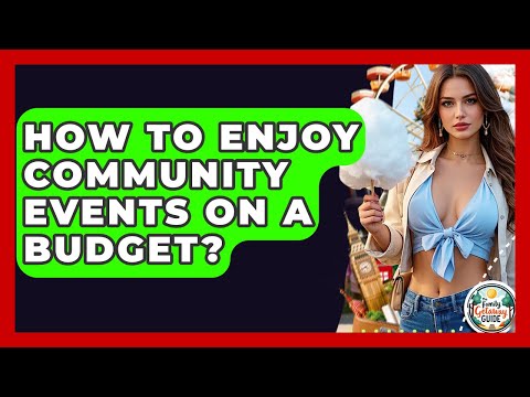 How To Enjoy Community Events On A Budget? - The Family Getaway Guide