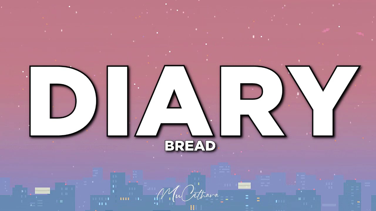 Diary - Bread | Lyrics