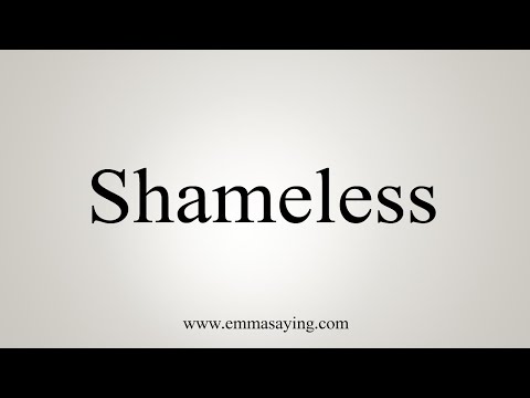 How To Say Shameless