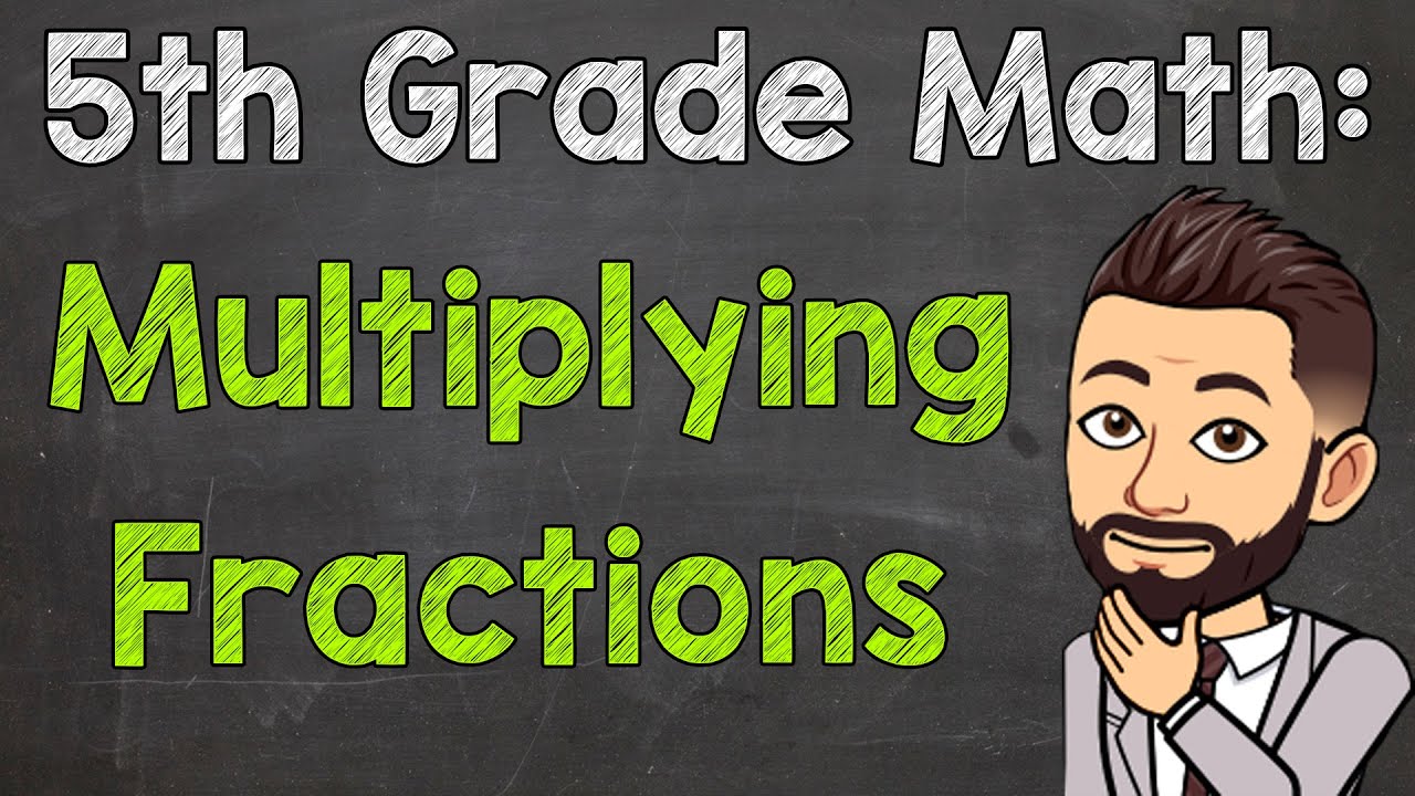 Multiplying Fractions | 5th Grade Math