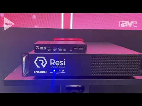 InfoComm 2025: Resi Features Its Line of Hardware — Portable and Server-Grade Encoders