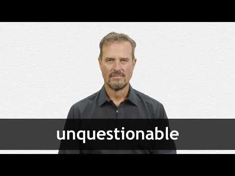 UNQUESTIONABLE definition and meaning | Collins English Dictionary