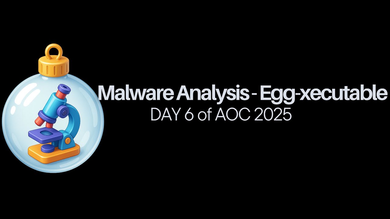 Malware Analysis - Egg-xecutable  | Day 6 | AOC  2025 | TryHackMe |