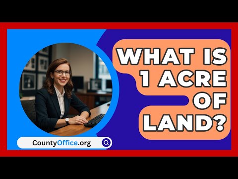 What Is 1 Acre Of Land? - CountyOffice.org
