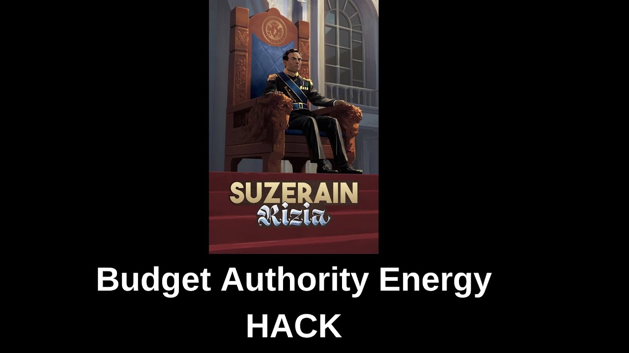 Suzerain Rizia Hack: Budget, Authority, Energy