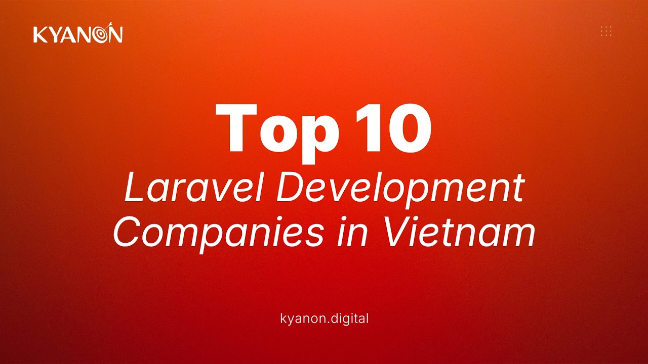 Top 10 Laravel Development Companies in Vietnam