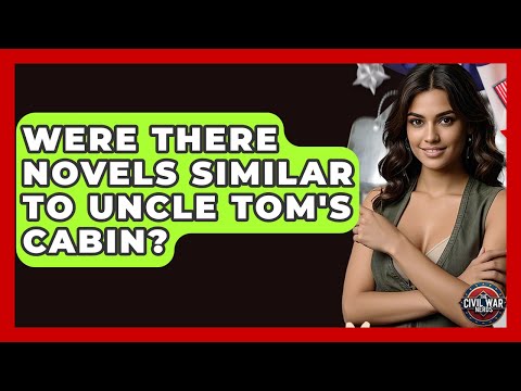 Were There Novels Similar To Uncle Tom's Cabin? - The Civil War Nerds