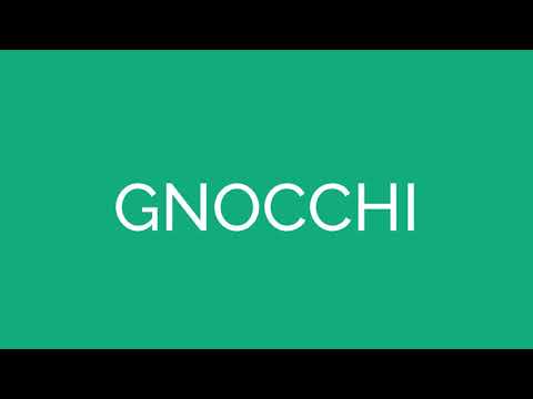How To Pronounce Gnocchi In American Accent