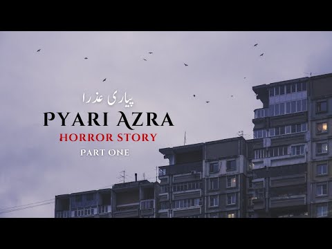 Pyari Azra Part 1 | Urdu Horror Novels Audio Hindi Horror Stories
