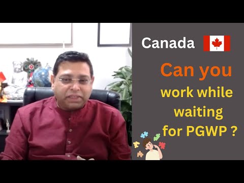 Canada FAQ- Can I work while I am waiting to receive my post-graduation work permit? CIP*Studyabroad