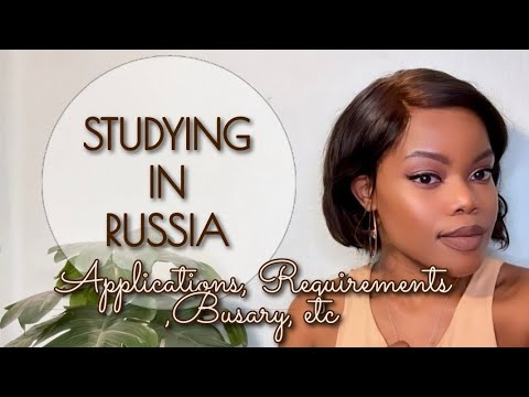 Studying in Russia: APPLICATIONS, Requirements, Busary etc