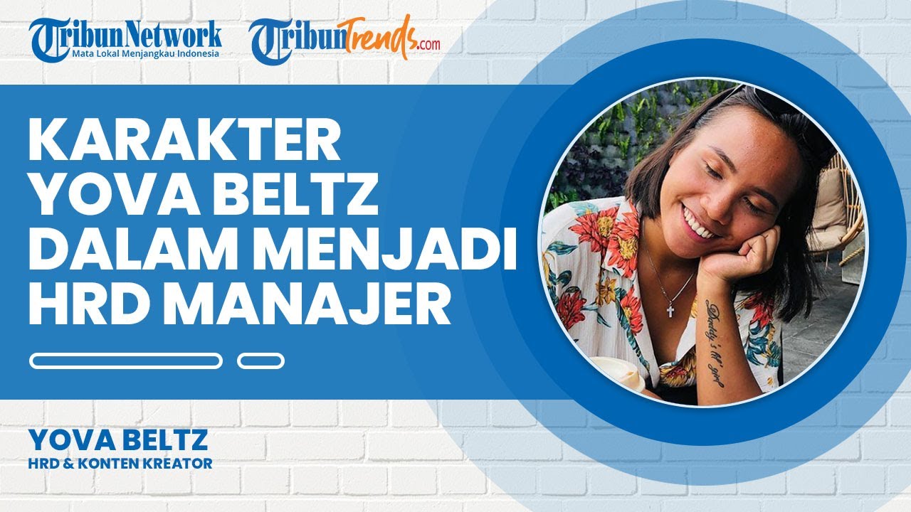Yova Beltz Termasuk HRD yang Seperti Apa dalam Memilih Kandidat Pelamar ...