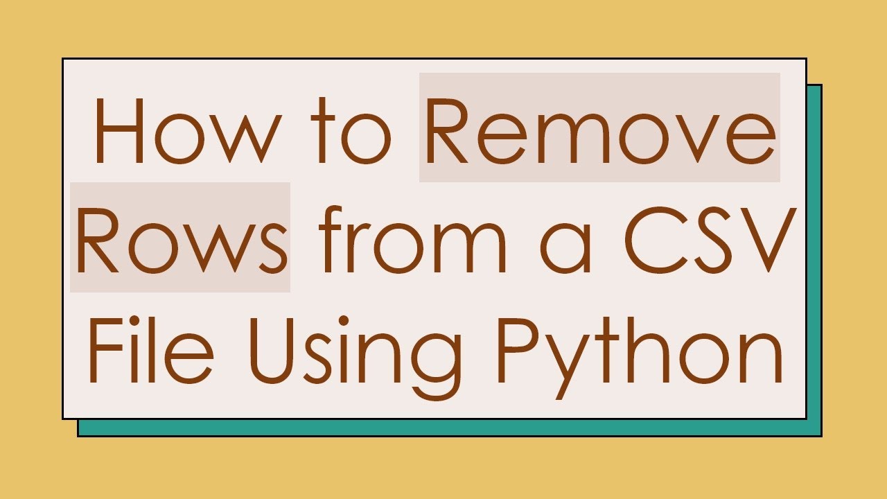 How to Remove Rows from a CSV File Using Python
