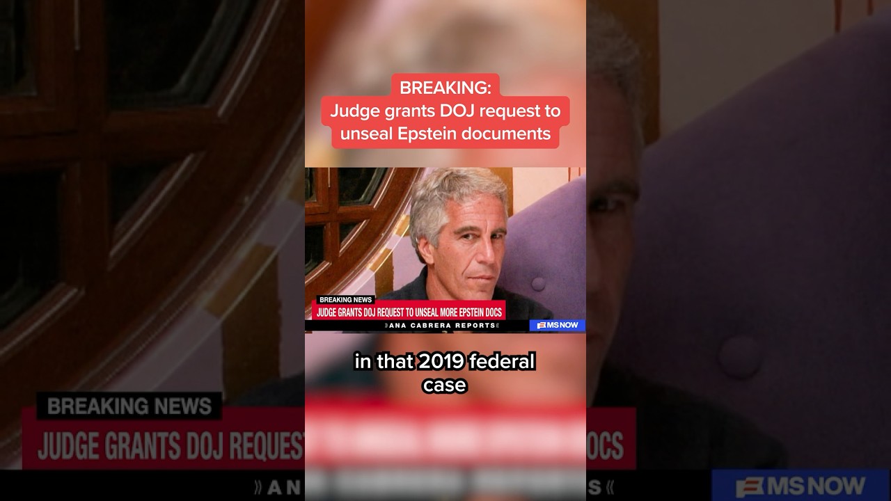 BREAKING: Judge grants DOJ request to unseal Epstein documents