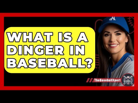 What Is A Dinger In Baseball? - The Baseball Xpert