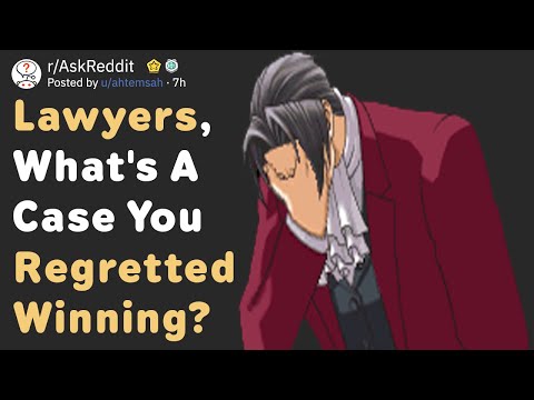 Lawyers, What's A Case You Regretted Winning? (AskReddit)