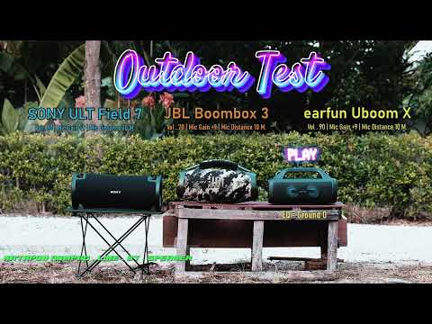 [Outdoor Test] sony ULT field 7 v JBL Boombox 3 v earfun UboomX