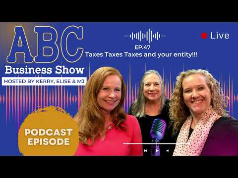 The ABC Business Show - Taxes Taxes Taxes and your entity!!! (Ep.47)