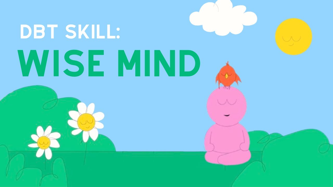 Wise Mind: An Intuitive, Centered State of Mind | DBT Skills from Experts