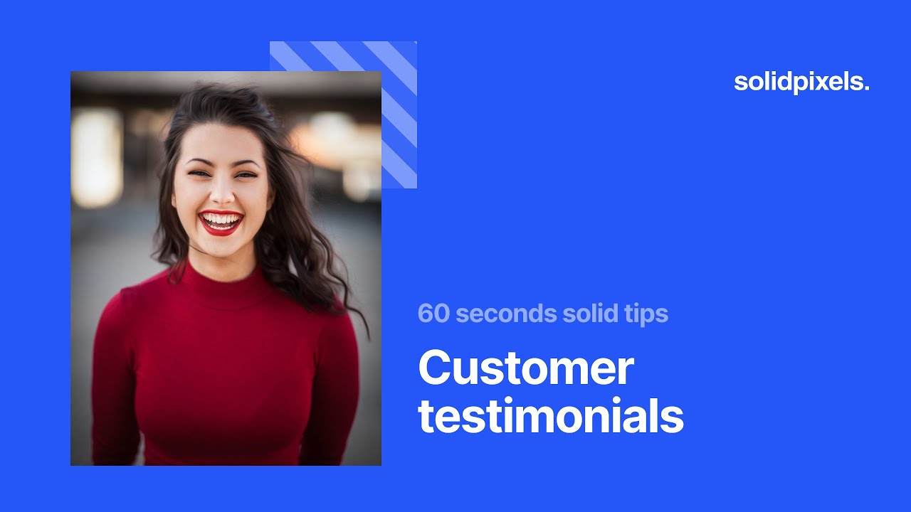 Customer testimonials | 60 seconds solid tips