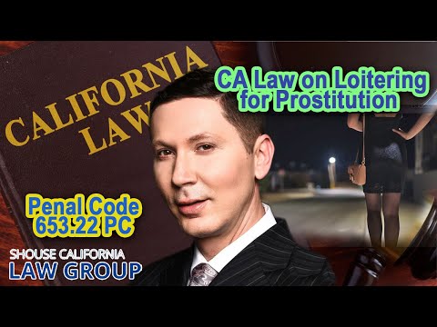 Penal Code 653.22 PC - California Law on Loitering for Prostitution