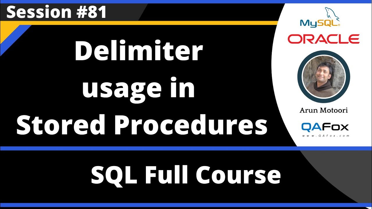 SQL - Part 81 - Delimiter usage in Stored Procedures