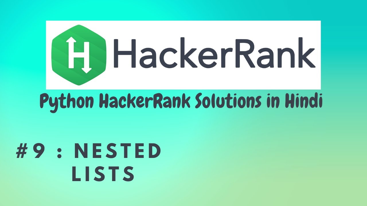 #9 Hackerrank : Nested Lists | Python HackerRank Solutions in Hindi | #python #hackerrank