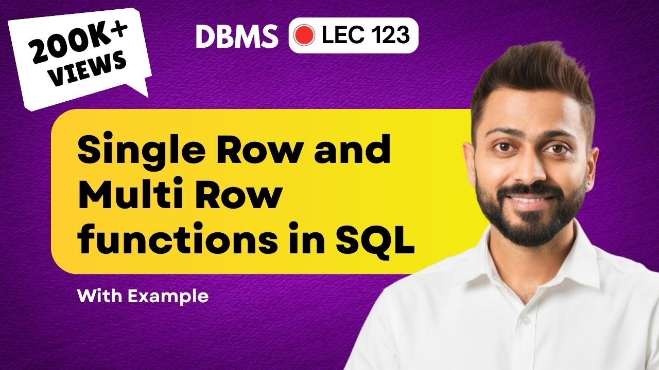 Lec-123: Single row and Multi row functions in SQL
