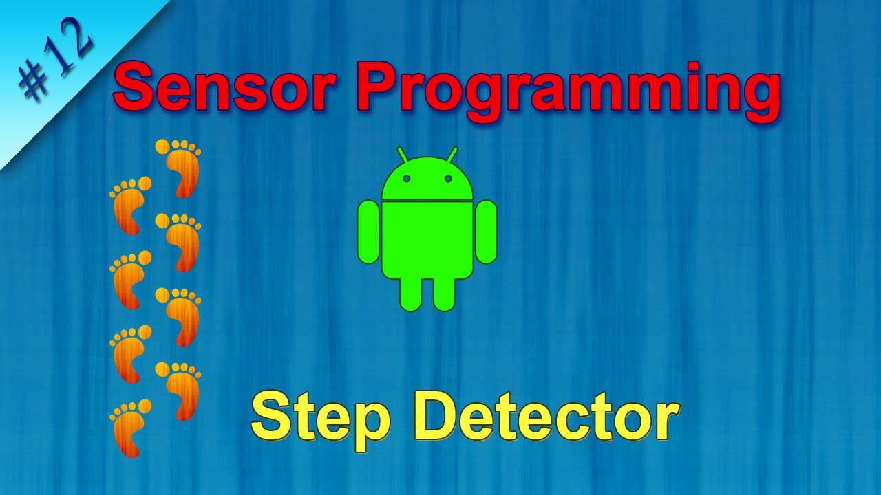#12 Create Step Detector Application : Android Sensor Programming Tutorial