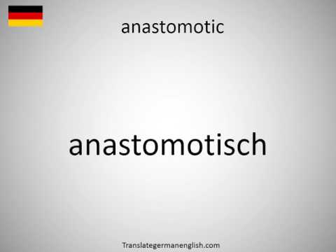 How to say anastomotic in German?