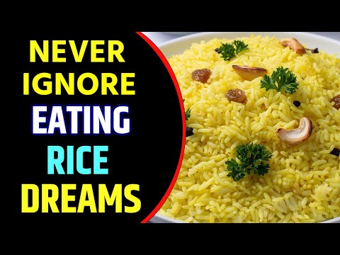 Eating Rice in Dream Meaning | Dreams of Eating Cooked or Fried Rice Spiritual Meaning