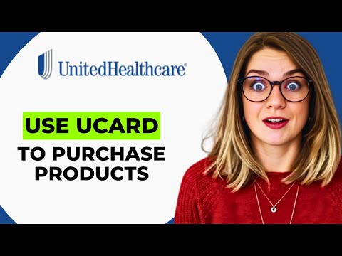 How to Use Your UnitedHealthcare UCard to Purchase Products – A Complete Step‑by‑Step Guide