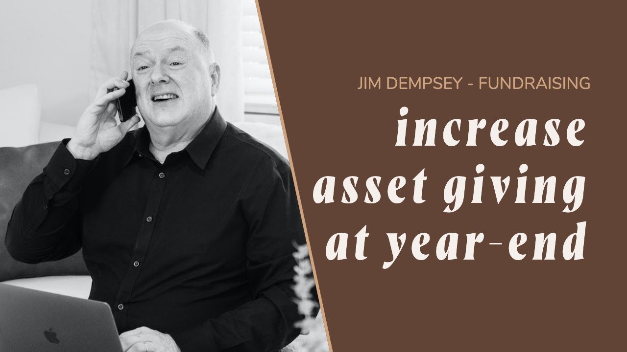 How To Increase Asset Giving at Year End | Tips for Nonprofit Fundraising Leaders