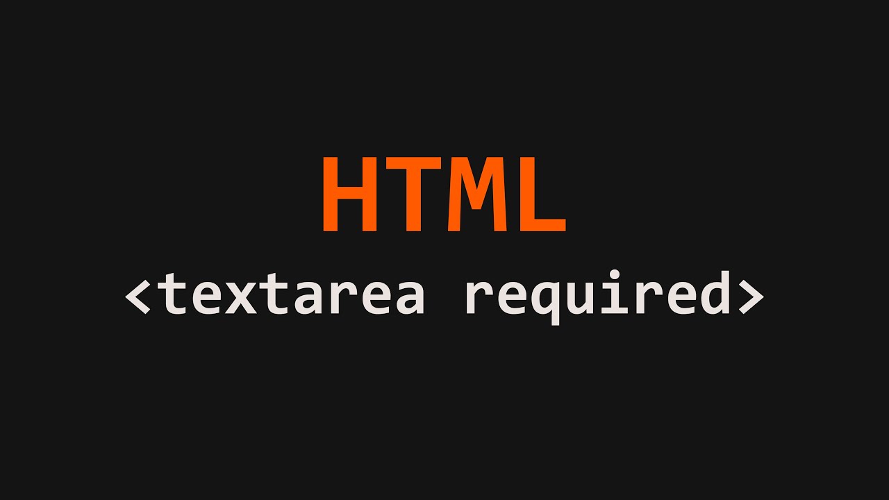 Textarea Required Attribute HTML Example