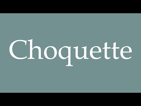 How to Pronounce ''Choquette'' Correctly in French