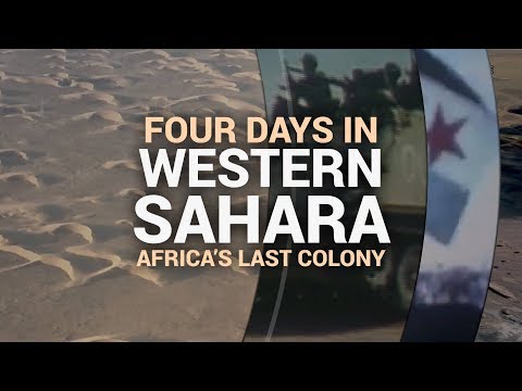 Four Days in Occupied Western Sahara—A Rare Look Inside Africa's Last Colony